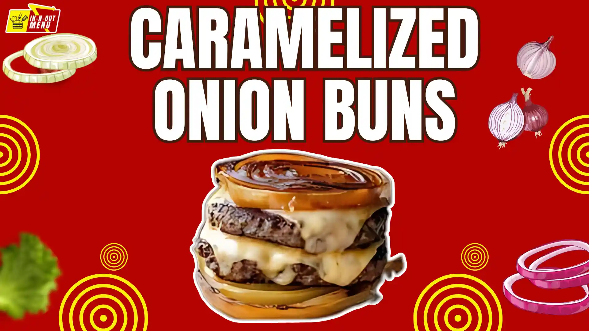 In N Out Onion Burger - Grilled Onion Buns Wraps October 2025